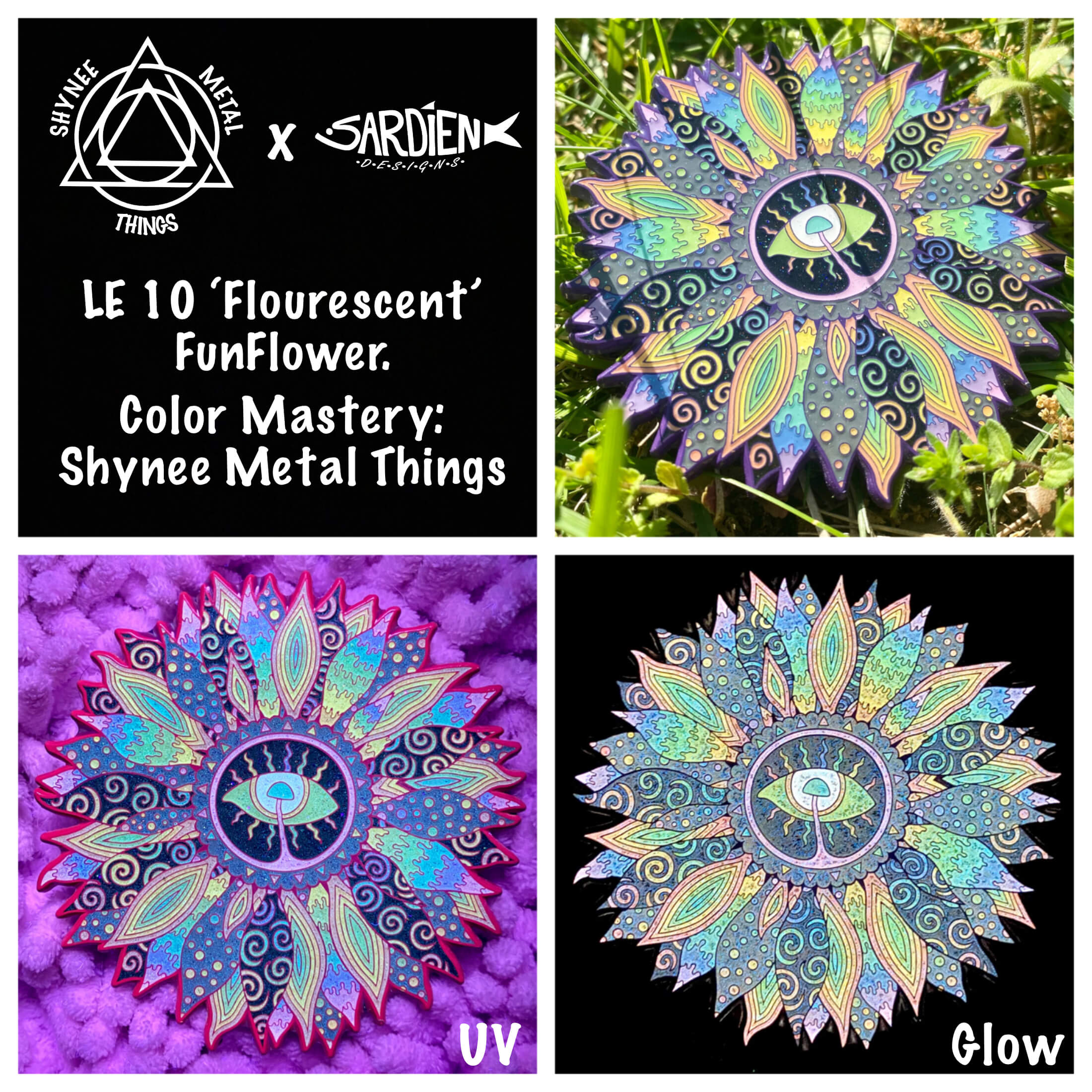 LE 10 ‘Flourescent’ FunFlower. – Shynee Metal Things